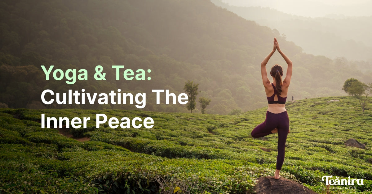 Yoga and Tea: Cultivating The Inner Peace